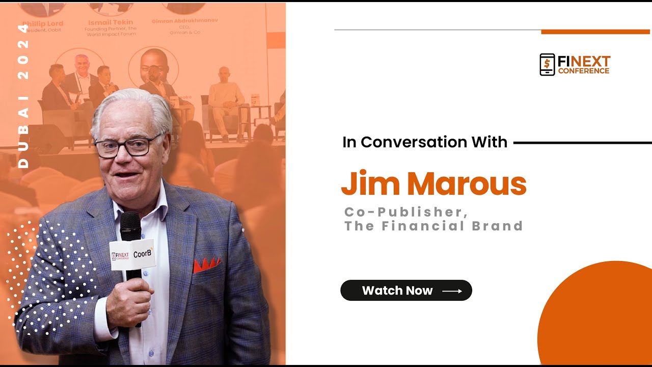 In conversation with Jim Marous, The Financial Brand | FiNext ...