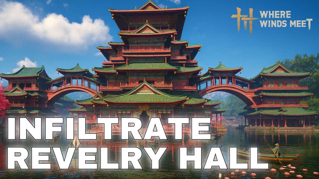Where Winds Meet: Infiltrate Revelry Hall (No Commentary) - YouTube