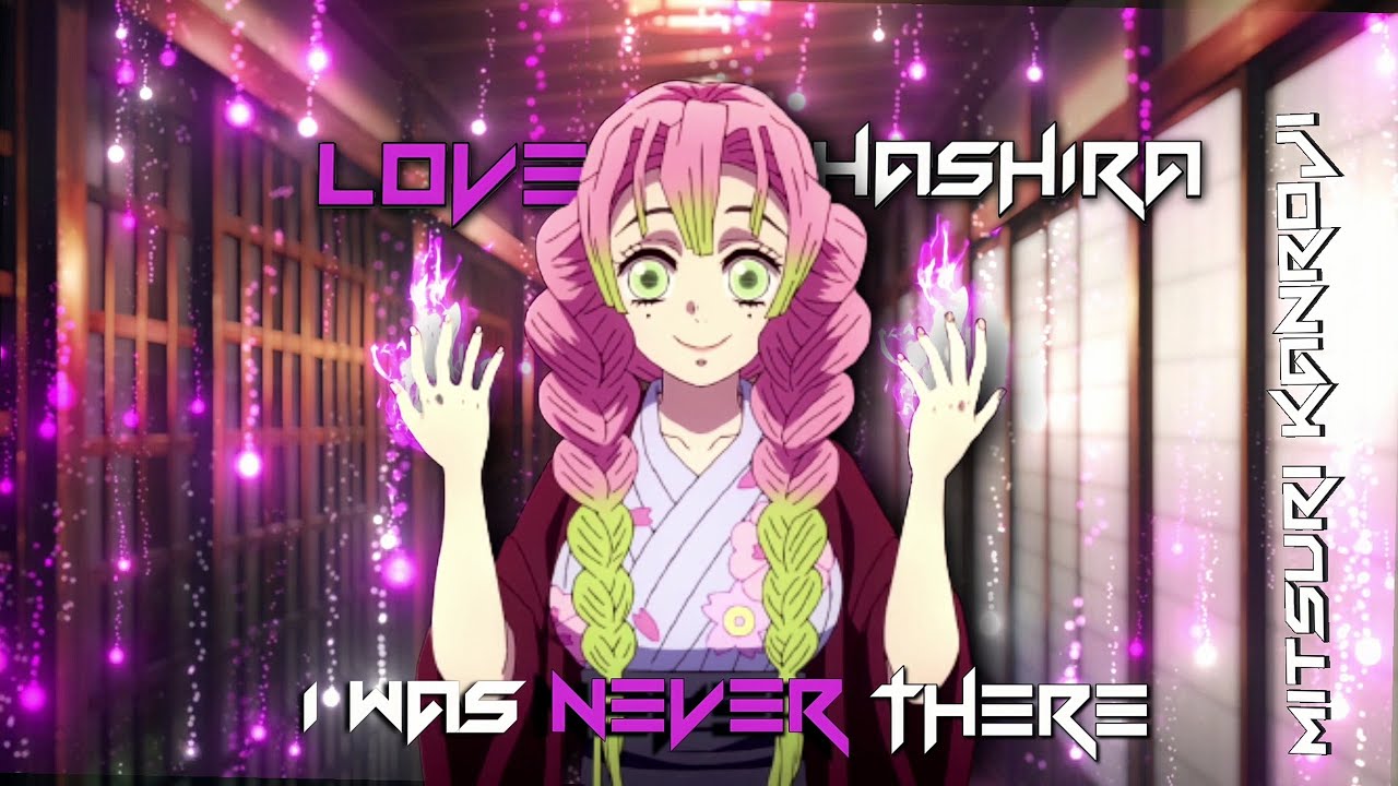 Mitsuri Kanroji [ Love hashira ] | Demon Slayer season 3 | I Was Never ...