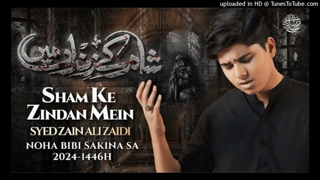 Shaam_Ke_Zindaan_Mein_Syed_Zain_Ali_Zaidi___Bibi_Sakina_Noha__New_Nohay_2024_mp3 - YouTube