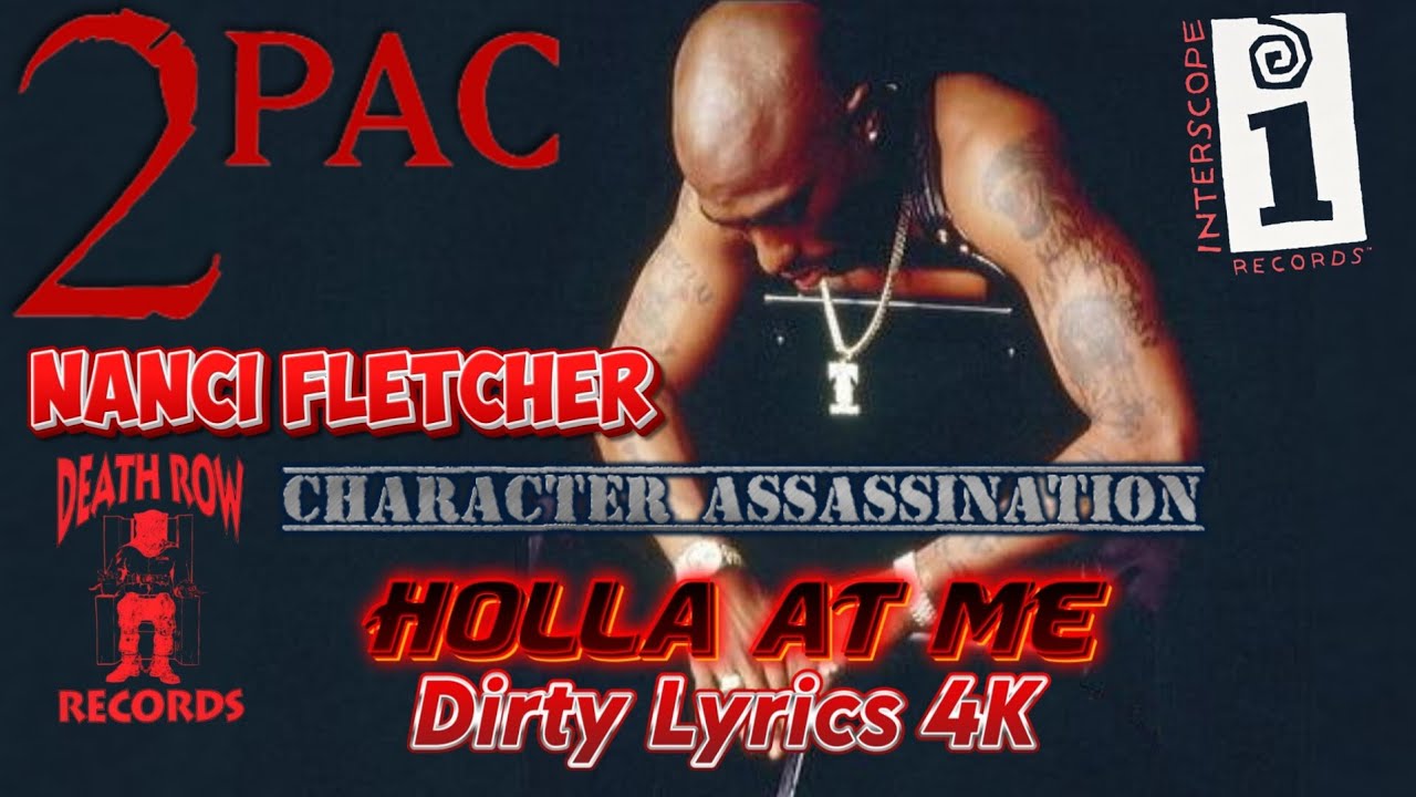 2Pac, Nanci Fletcher - Holla At Me (Lyrics)[High Quality Remastered] 4K ...