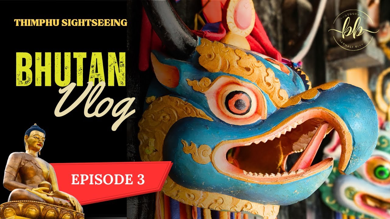 EP 3: Thimphu Sightseeing| Buddha Dordenma| Simply Bhutan| Babesa ...