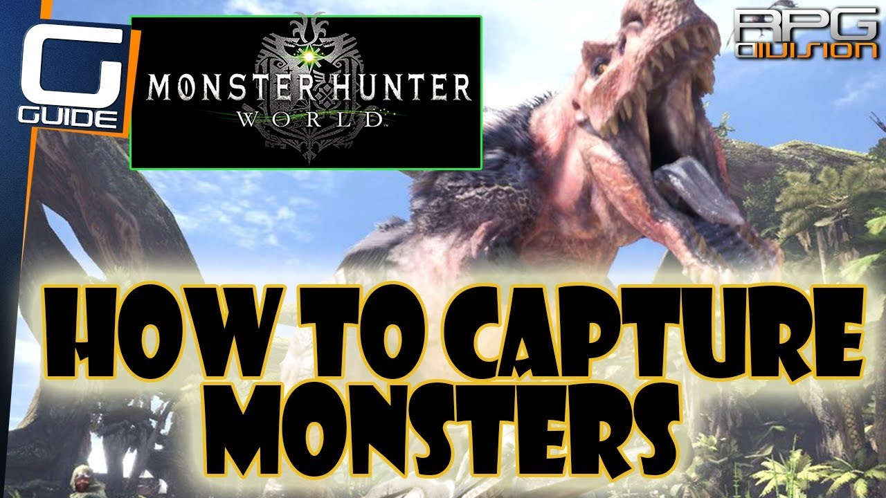 MONSTER HUNTER WORLD - How to capture Monsters Guide - YouTube