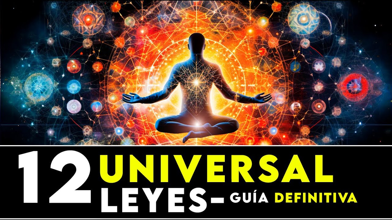 Las 12 Leyes Universales Explicadas y Cómo Aplicarlas - YouTube