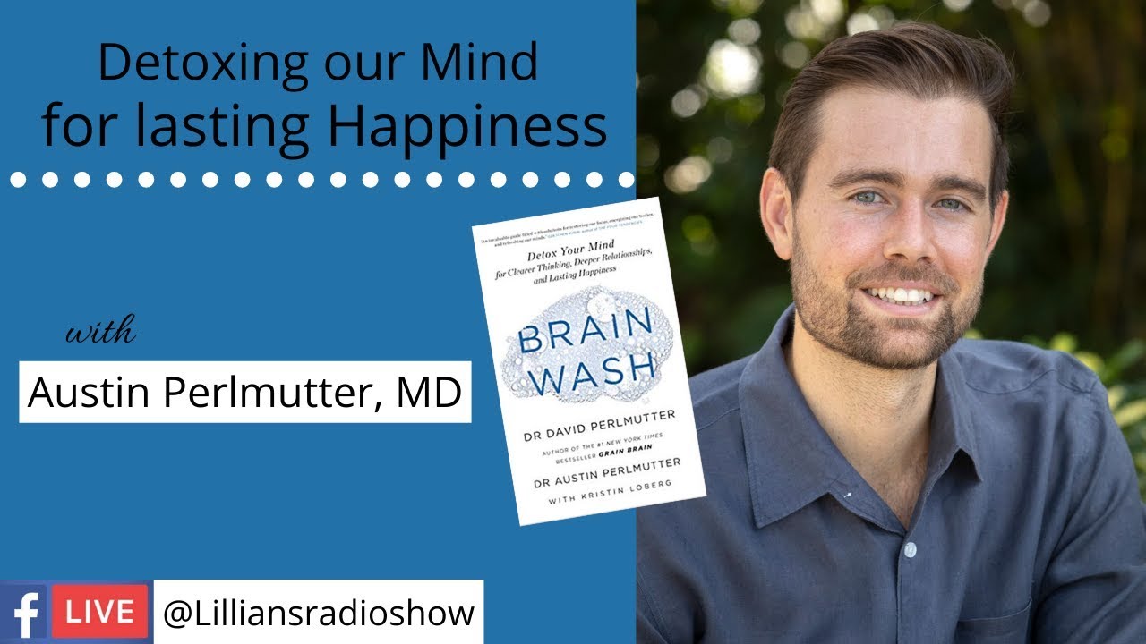 Austin Perlmutter, MD, Retrain The Brain... Brain Wash Your Life! - YouTube