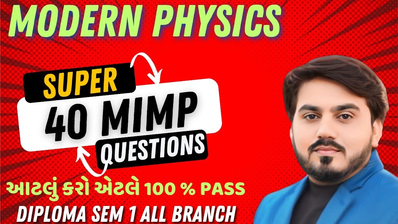 MODERN PHYSICS SUPER 40 MIMP QUESTIONS WITH ANSWER FOR GTU EXAM || DIPLOMA SEM 1 ALL BRANCH #gtu ...