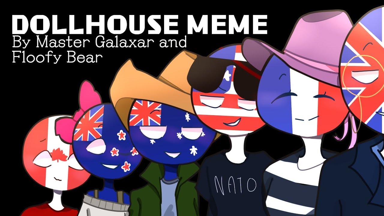 Dollhouse meme | Countryhumans | Collab w(Master Galaxar) - YouTube