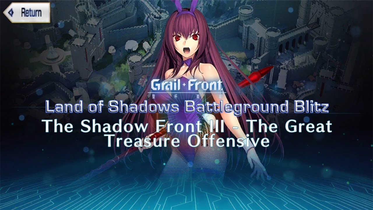 Fate GO NA - LoSBB - Grail Front - The Shadow Front 3 - The Great ...