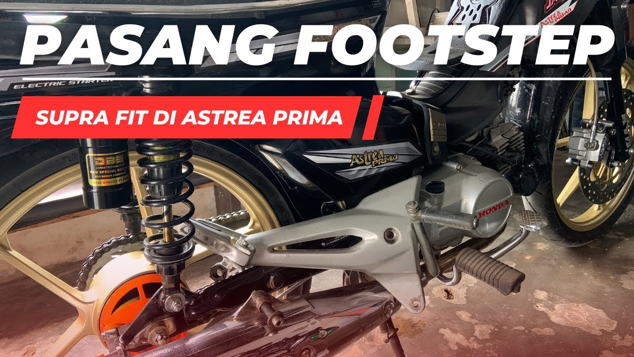 TUTORIAL PASANG FOOTSTEP SUPRA FIT DI ASTREA PRIMA STAR | JAMINAN SRIT ...