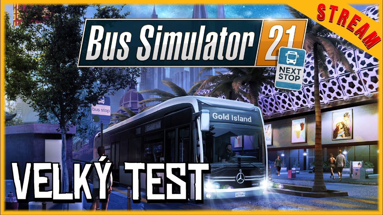 💡STREAM-Bus Simulator 21 - Velký test - YouTube
