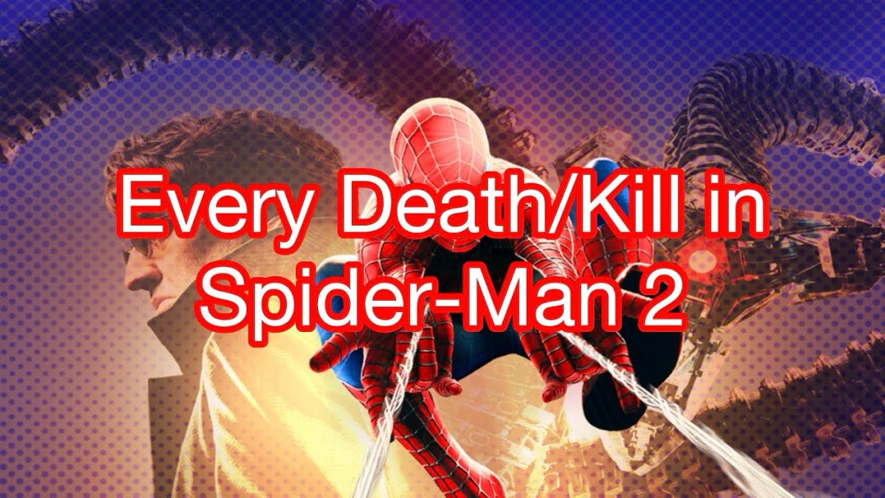 Every Death/Kill in Spider-Man 2 (2004) - YouTube
