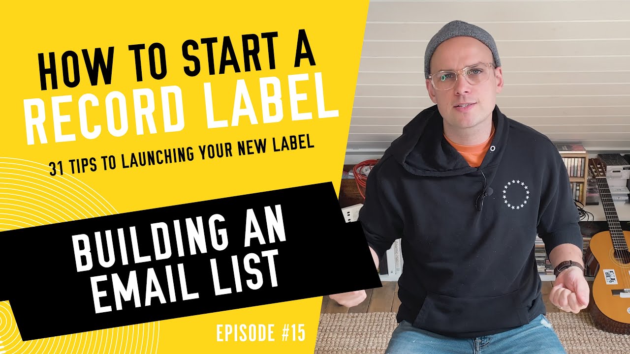 Building an Email List - How to Start a Record Label - Tip #15 (2023 ...