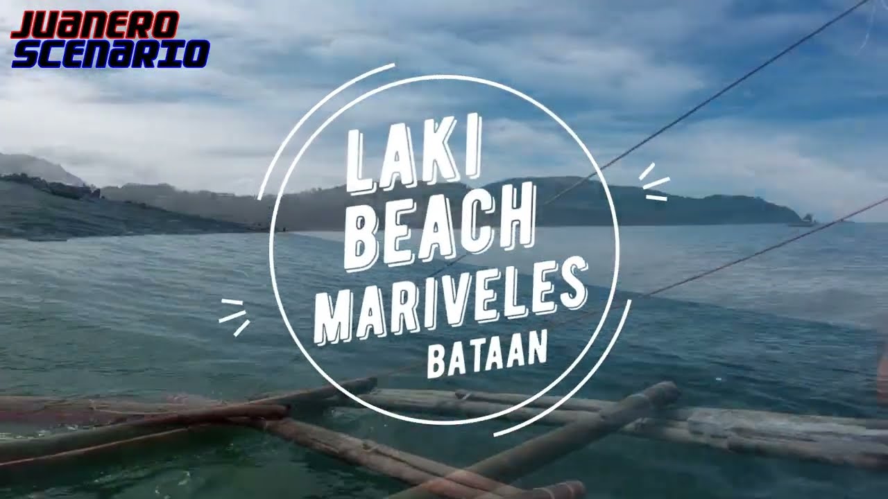 Laki Beach - Mariveles, Bataan (Sceneventure) - YouTube