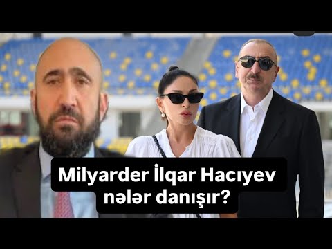 Milyarder İlqar Hacıyev Mehriban Əliyevanın Moskvaya işləyən iç üzünü açdı