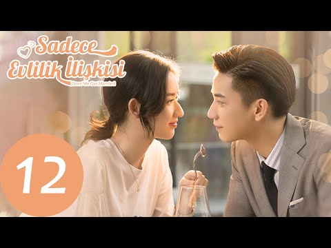 Sadece Evlilik İlişkisi | 12. Bölüm | Once We Get Married | 只是结婚的关系 | Wang Yu Wen, Wang Ziqi