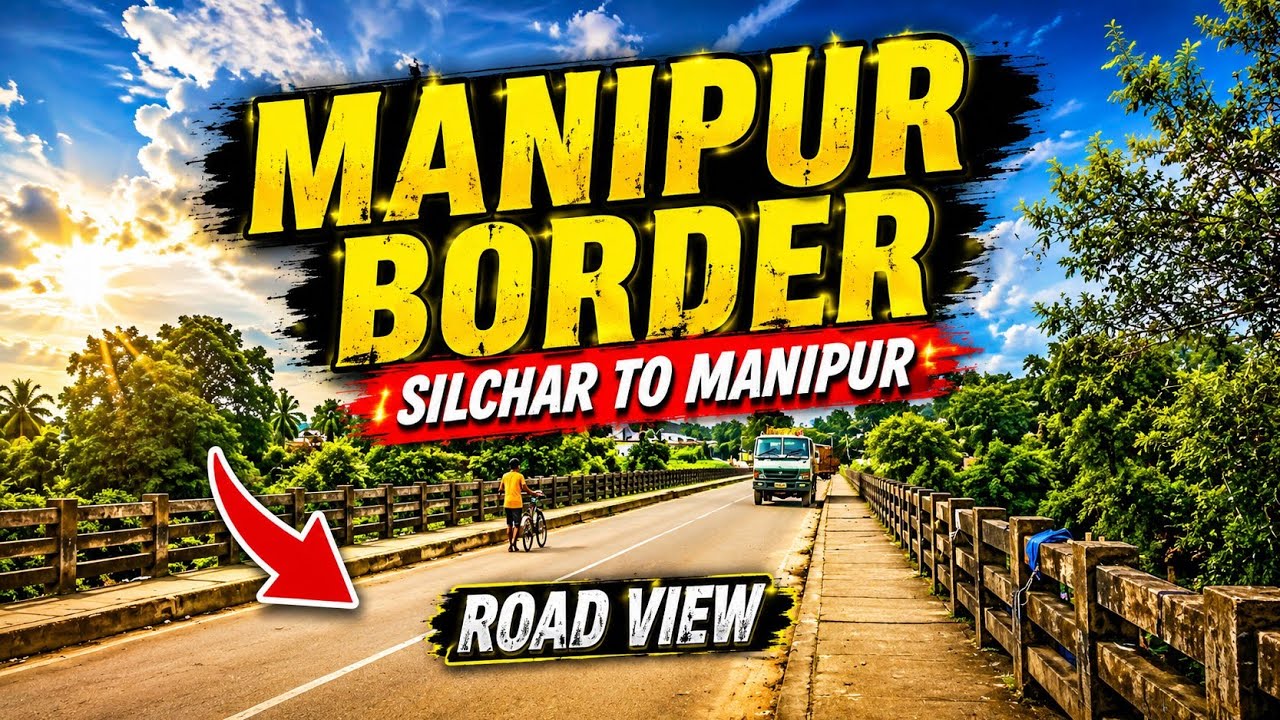 Silchar to Manipur 🛵 | Manipur Border Road View | Travel Vlog ...