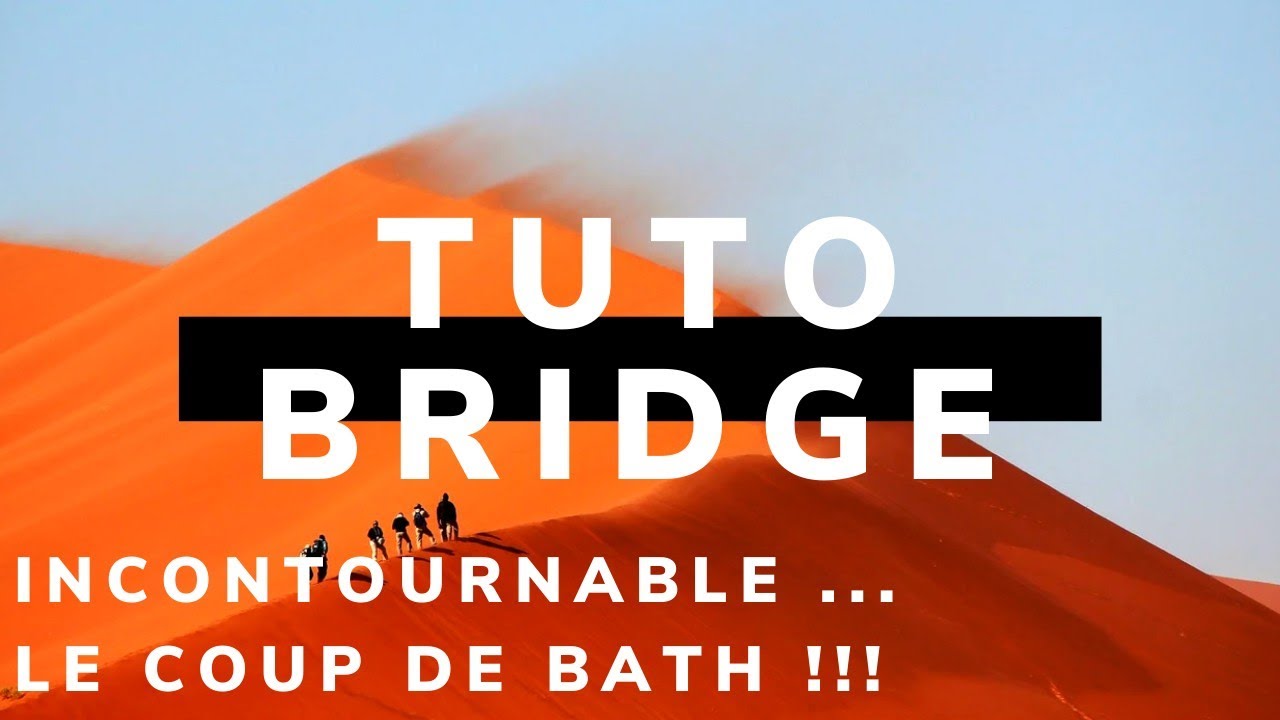 Incontournable... Le coup de Bath!! #41 Tuto Bridge - YouTube