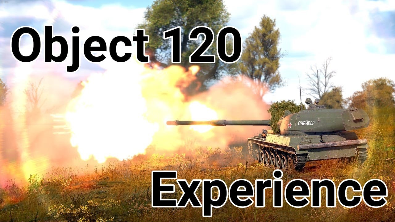 Object 120 Experience | War Thunder - YouTube