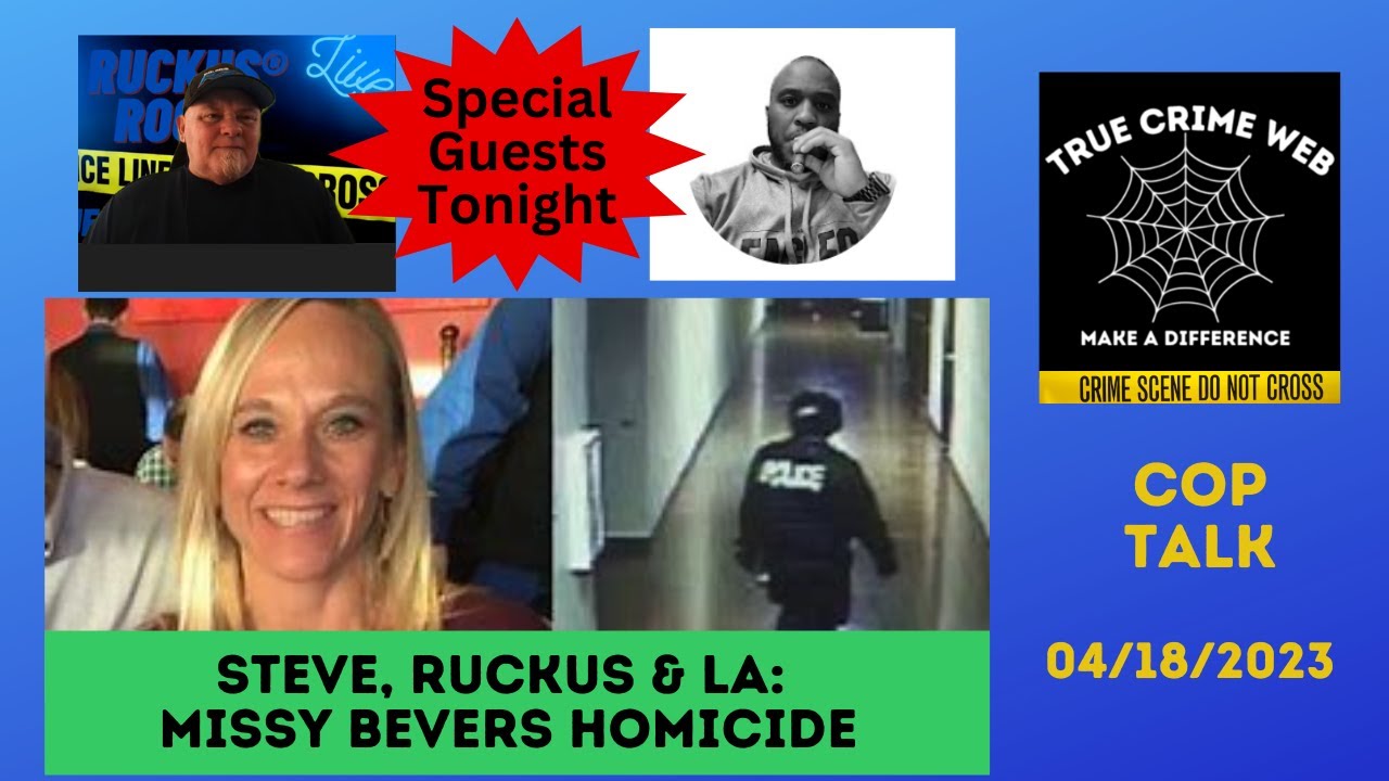 Special Guests Tonight. Steve, Ruckus, & LA. Cop Talk. Missy Bevers ...