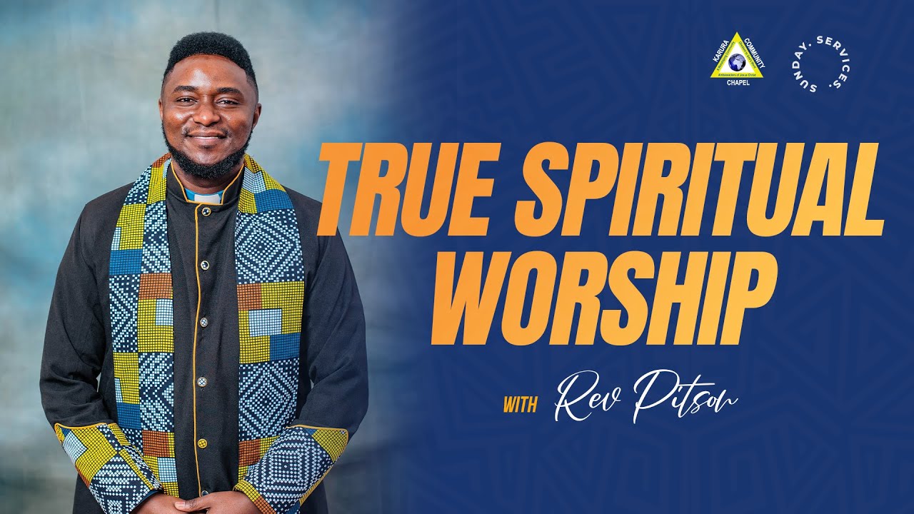 True Spiritual Worship with Rev. Pitson (First Service) Karura CC ...