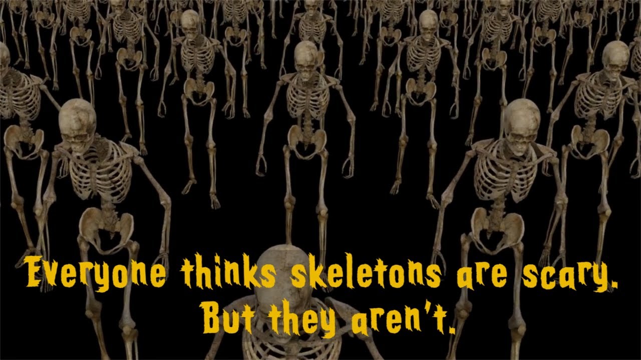 Skeletons Aren't Scary - YouTube