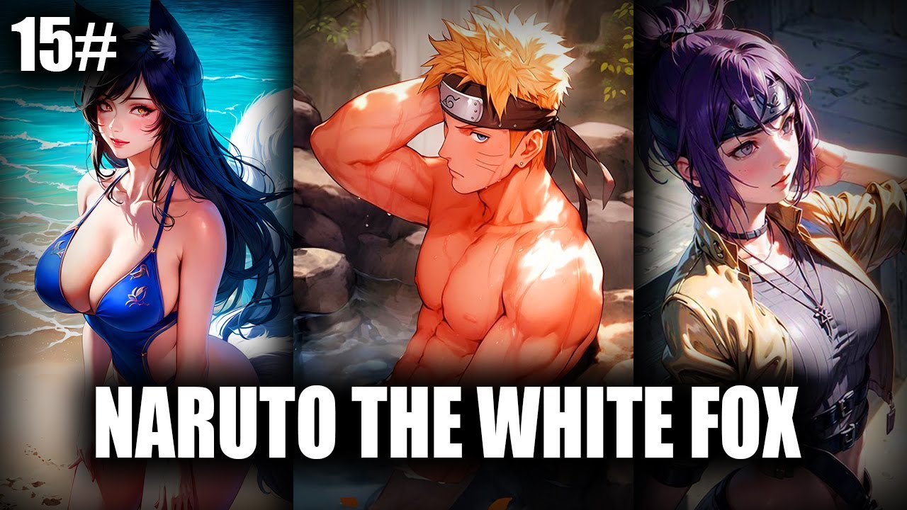 NARUTO EL ZORRO BLANCO | Harem | QHPS | Fanfic | Cap 15 - YouTube