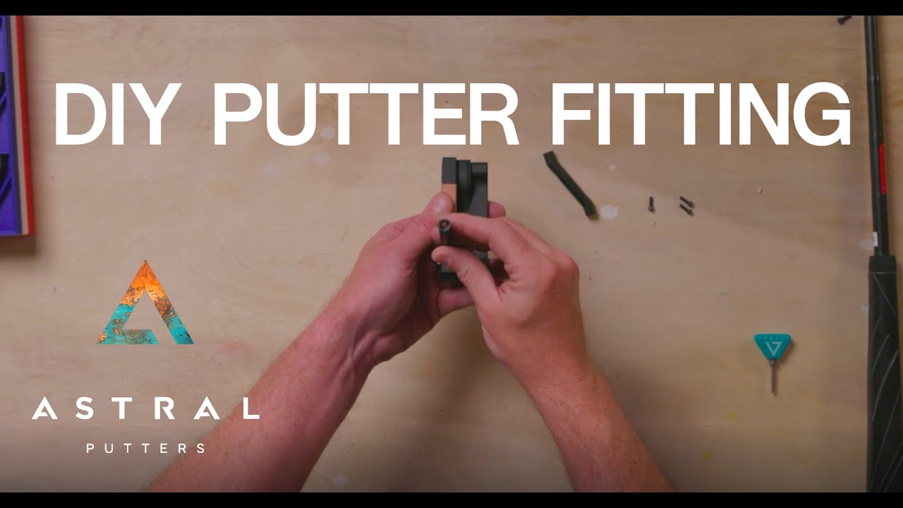 DIY Putter Fitting: Astral Putters - YouTube