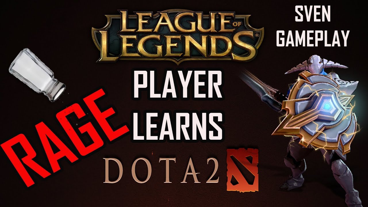 League Of Legends Player Learns Dota 2 Episode 1: RAGE Sven Gameplay ...