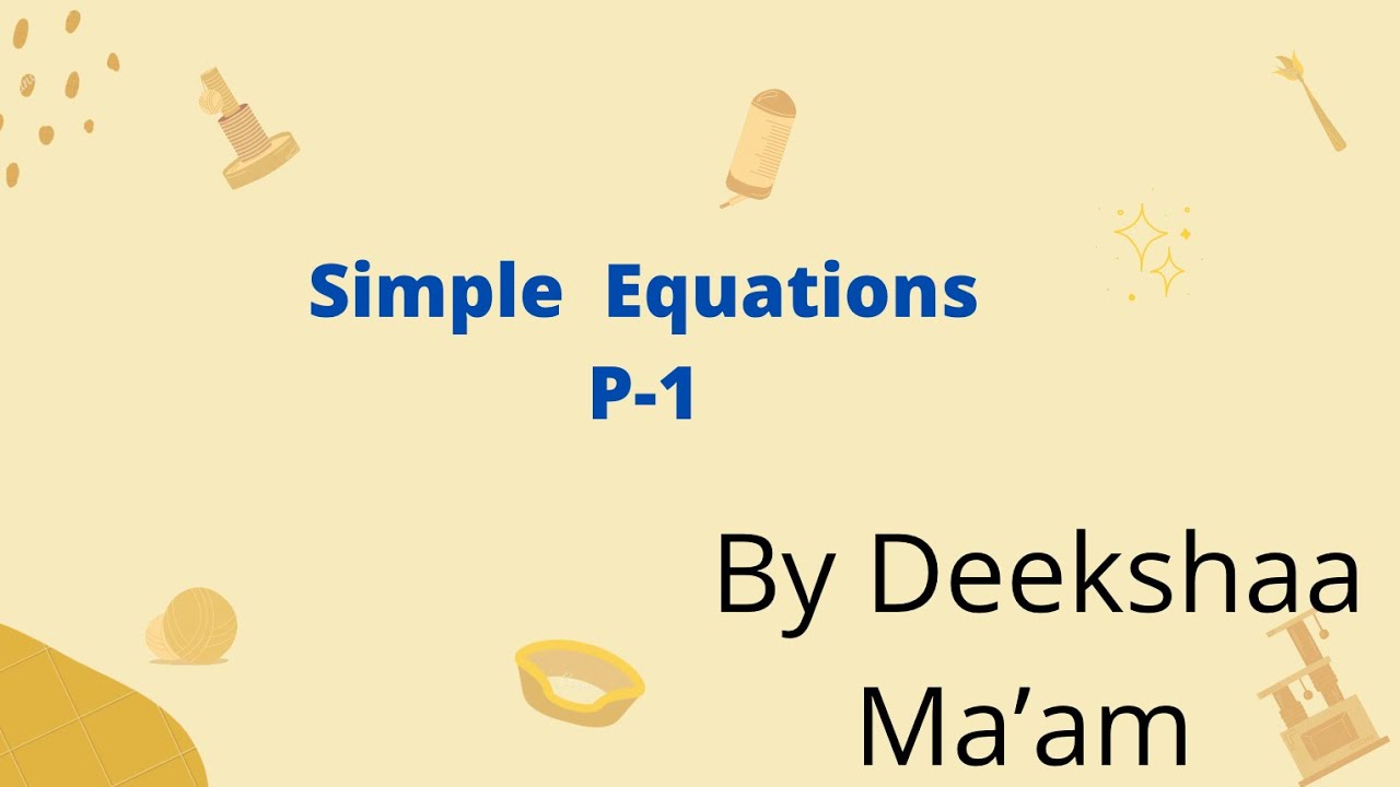 Class 7th|Ch-Simple Equations|By Deekshaa Ma’am - YouTube