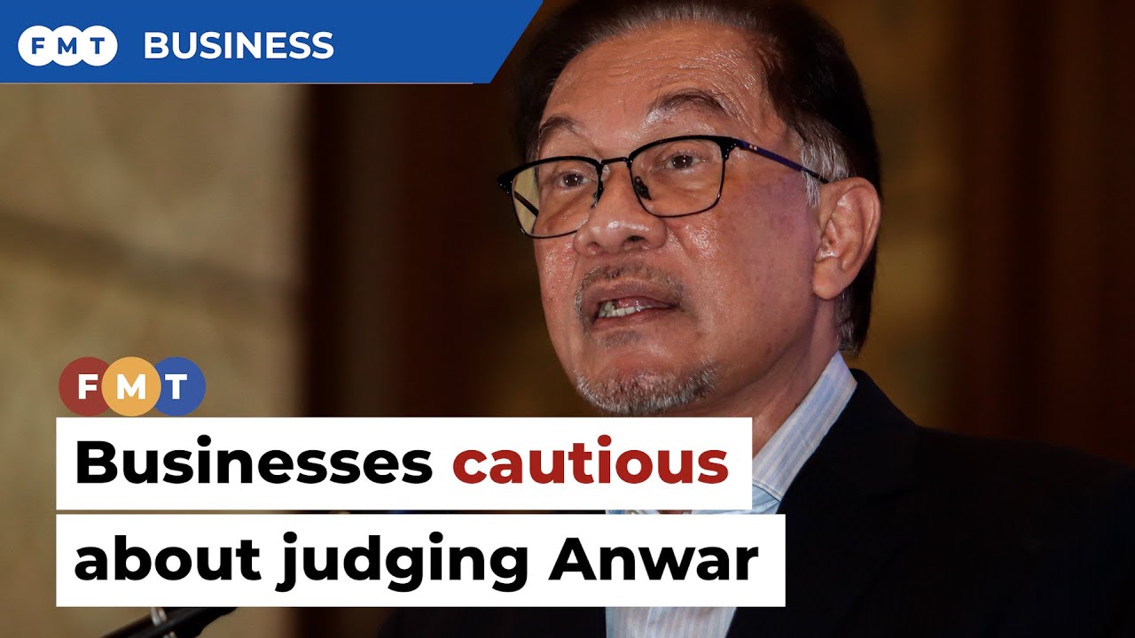 Businesses cautious about Anwar’s performance | Free Malaysia Today (FMT)