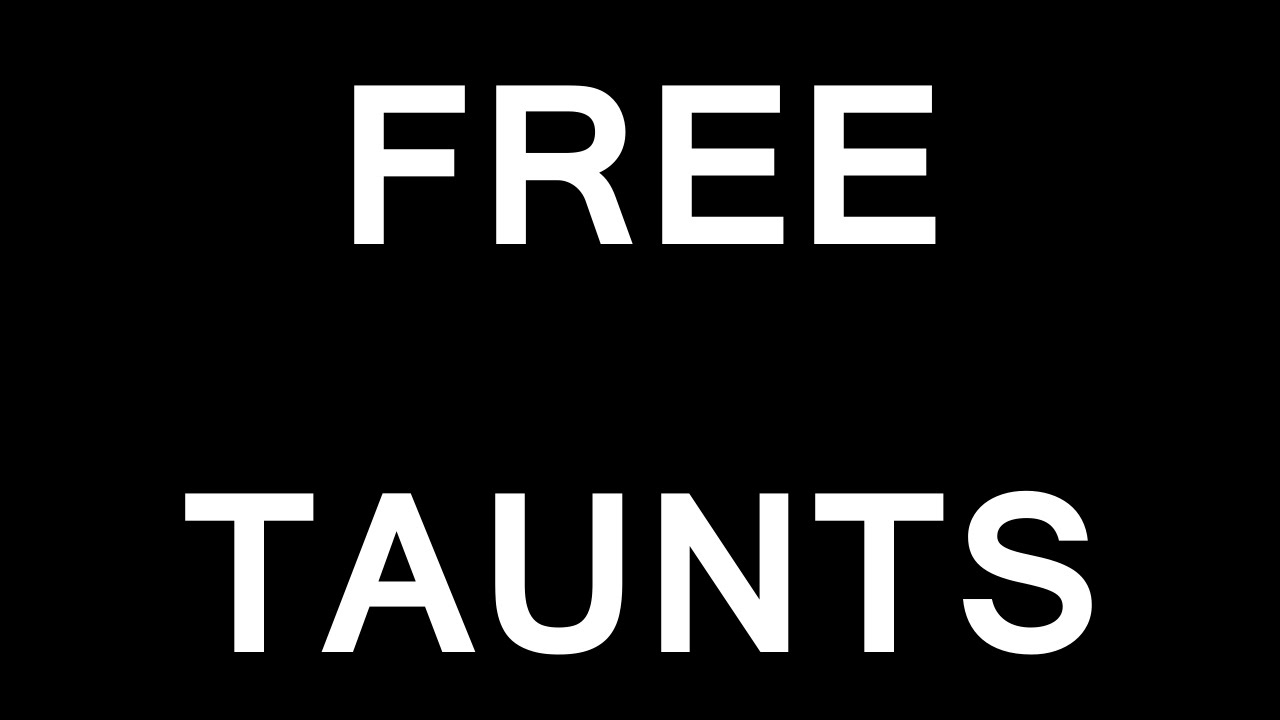 MORE FREE TAUNTS FOR DOWNLOAD(links in description) - YouTube