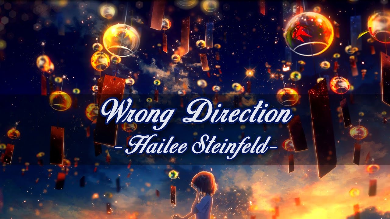 NIGHTCORE Hailee Steinfeld - Wrong Direction [Lyrics video] - YouTube