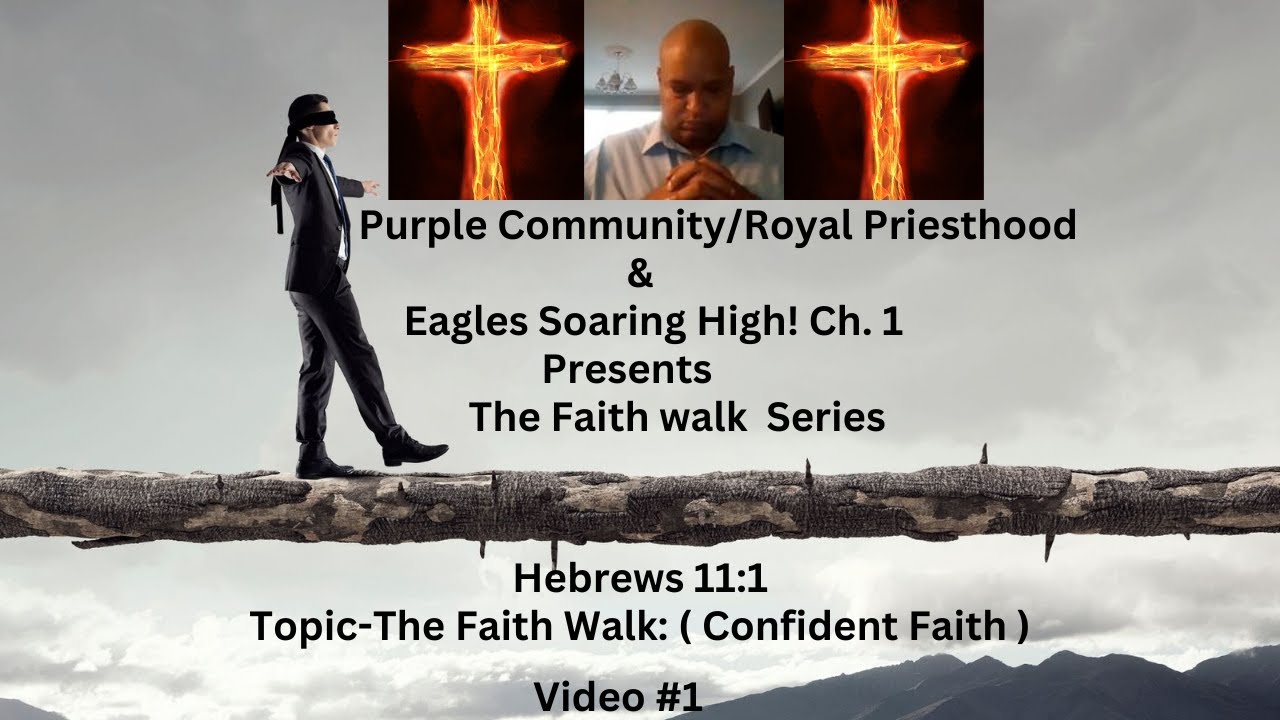 The Faith Walk Series A Confident Faith Vid 1 Hebrews 11 1 Youtube