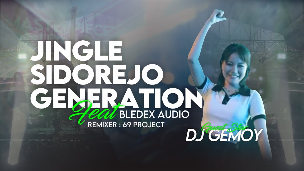 JINGLE SIDOREJO GENERATION X BLEDEX AUDIO BY 69 PROJECT - YouTube