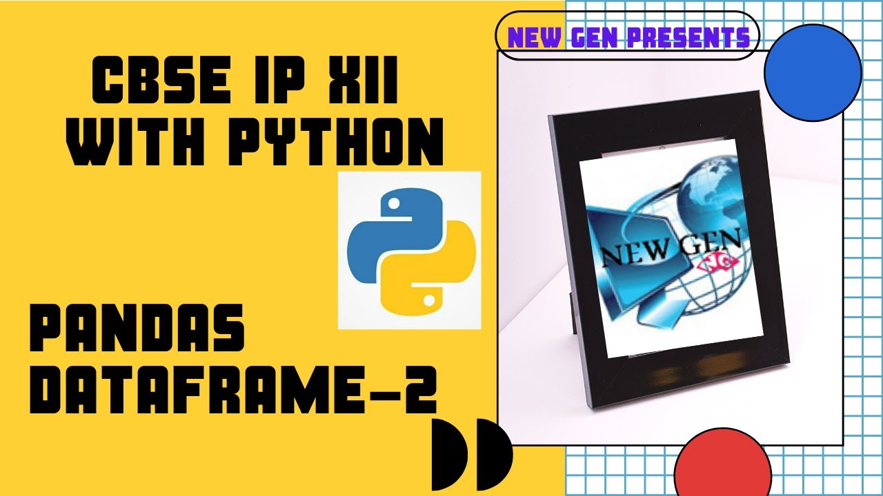 Pandas Datafrae 2 Ip With Python Class Xii Cbse Youtube