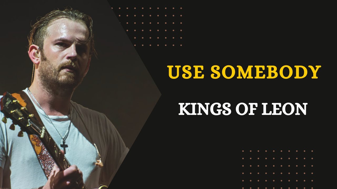 Kings Of Leon - Use Somebody (Karaoke And Lyrics) - YouTube