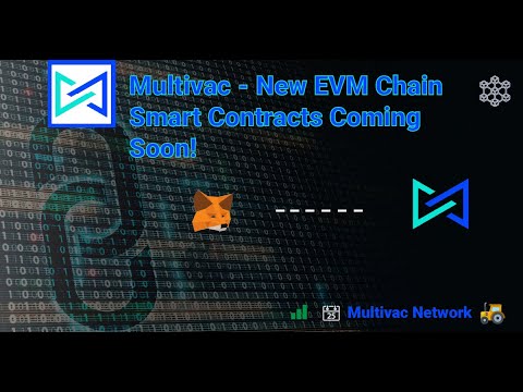 MultiVac - New layer 1 EVM Compatible Chain and Smart Contracts Coming ...