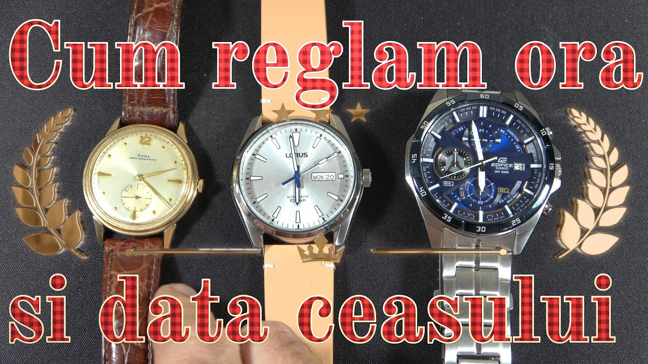 Cum reglam ora si data ceasului fara a strica mecanismul - YouTube
