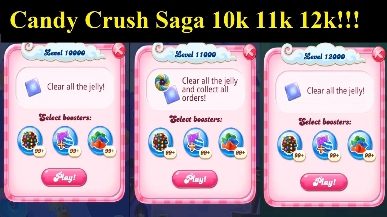 Candy Crush Saga Level 10k 11k 12k 3 stars no boosters Major Milestones ...