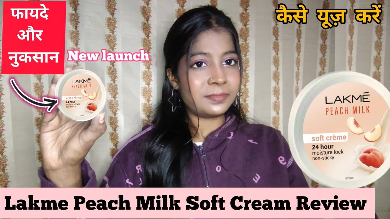 *New* Lakme Peach Milk Soft Cream Review & Demo ||फायदे और नुकसान ...
