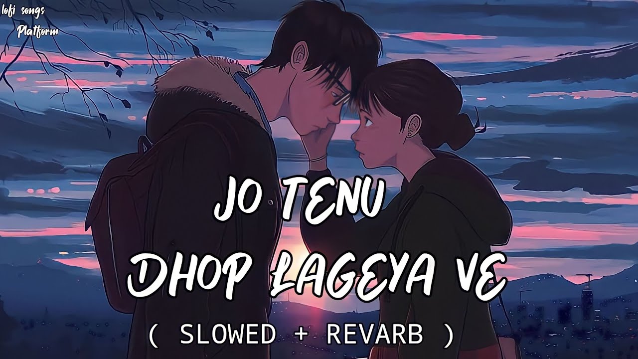 Jo Tenu Dhoop Lagaya Ve [Slowed & Reverb] - HEER RANJHA - Rito Riba ...