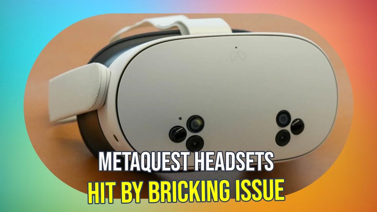 Meta Quest Headset Recall: Bricking Issue and Repair Options Explained ...