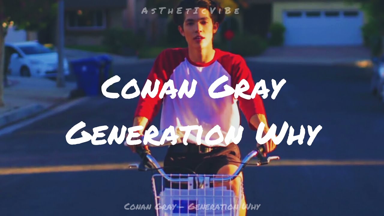 Conan GRAY - Generation Why [ Eng / Mmsub ] Lyrics - YouTube