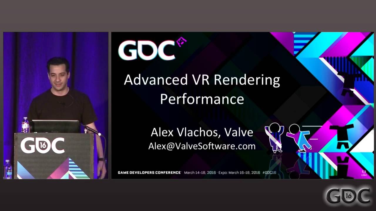 GDC 2016: Advanced VR Rendering Performance by Alex Vlachos - YouTube