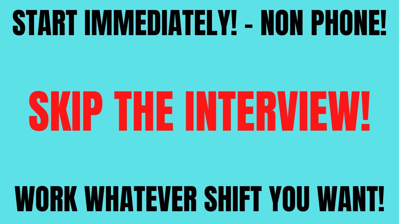 Start Immediately | Non Phone Work From Home Job | Skip The Interview ...
