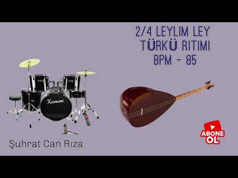 2\\4 Leylim Ley TÜRKÜ Ritimi BPM - 85