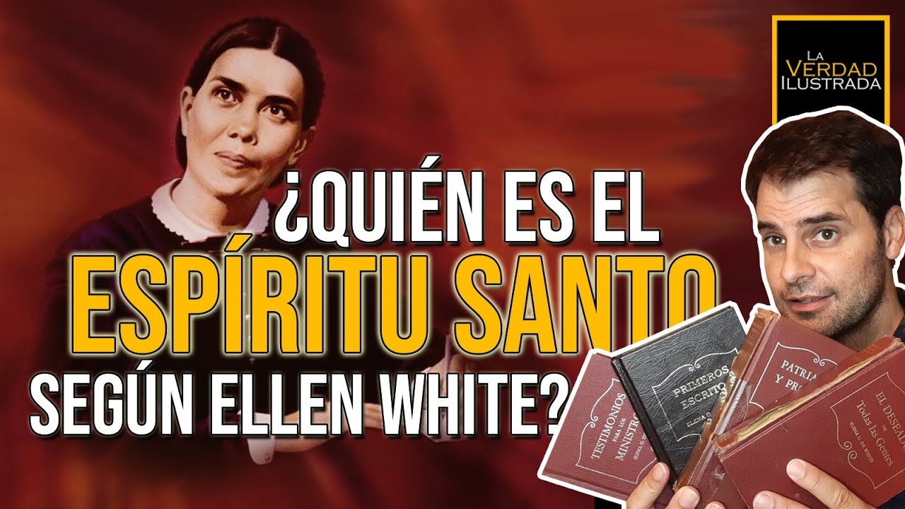 🕊️ ¿QUIÉN ES EL ESPÍRITU SANTO SEGÚN ELLEN WHITE? - YouTube