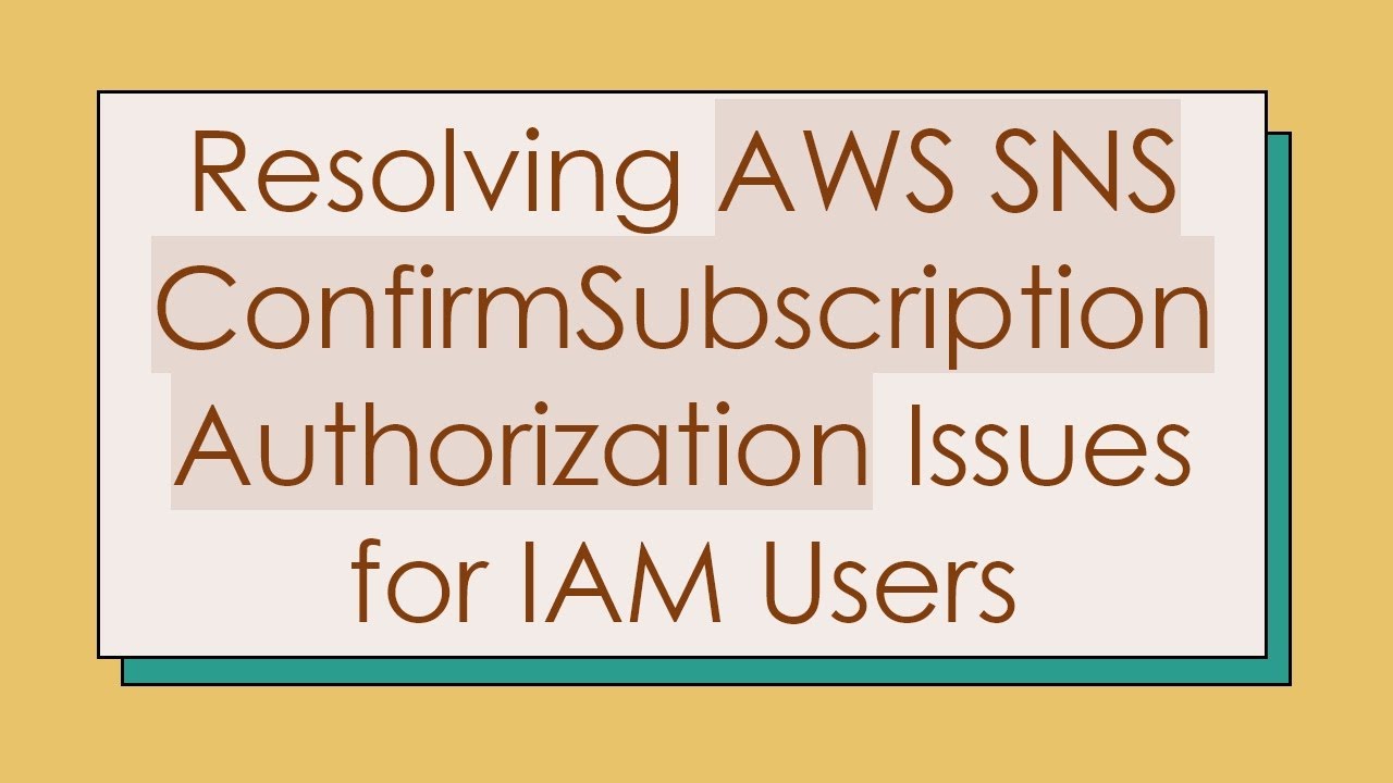 Resolving AWS SNS ConfirmSubscription Authorization Issues for IAM Users - YouTube