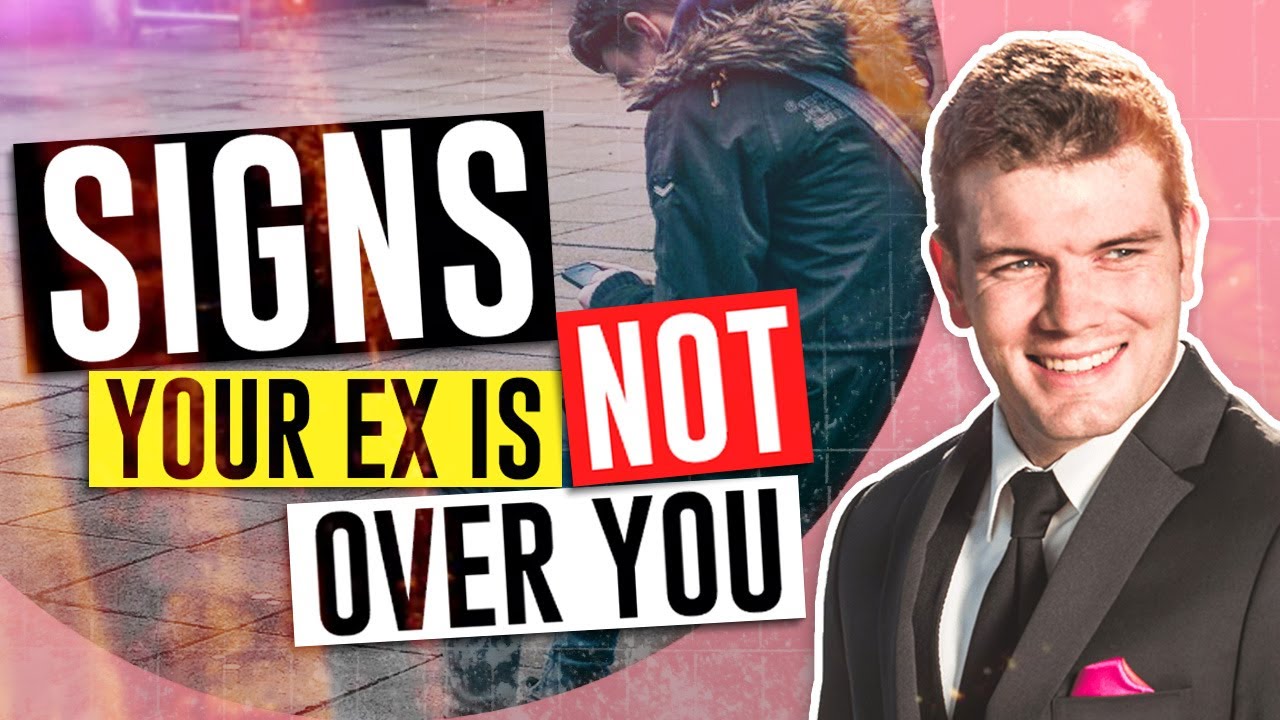 Signs Your Ex Is Not Over You - YouTube