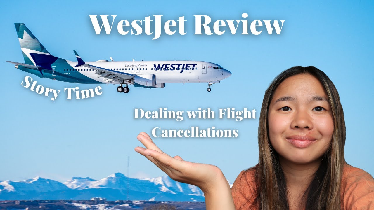 ️ WestJet Review + Story time | What to do if my flight is cancelled ️ ...